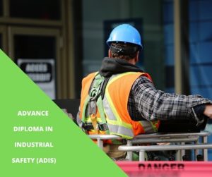 ADVANCE DIPLOMA IN INDUSTRIAL SAFETY (ADIS) - Acute Institute Of Fire ...